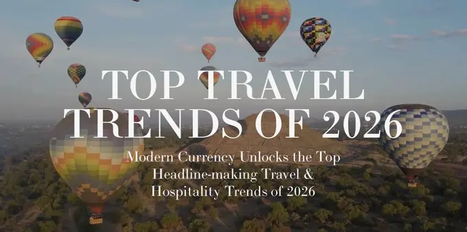 2026 Luxury Travel Trend Outlook: Modern Currency PR Reveals The Top ...